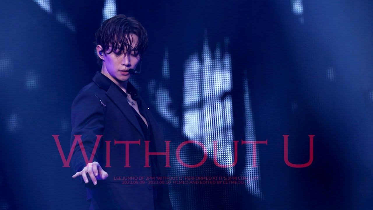 4K 230909-230910 IT'S 2PM [WITHOUT U] FANCAM 준호 직캠 - YouTube