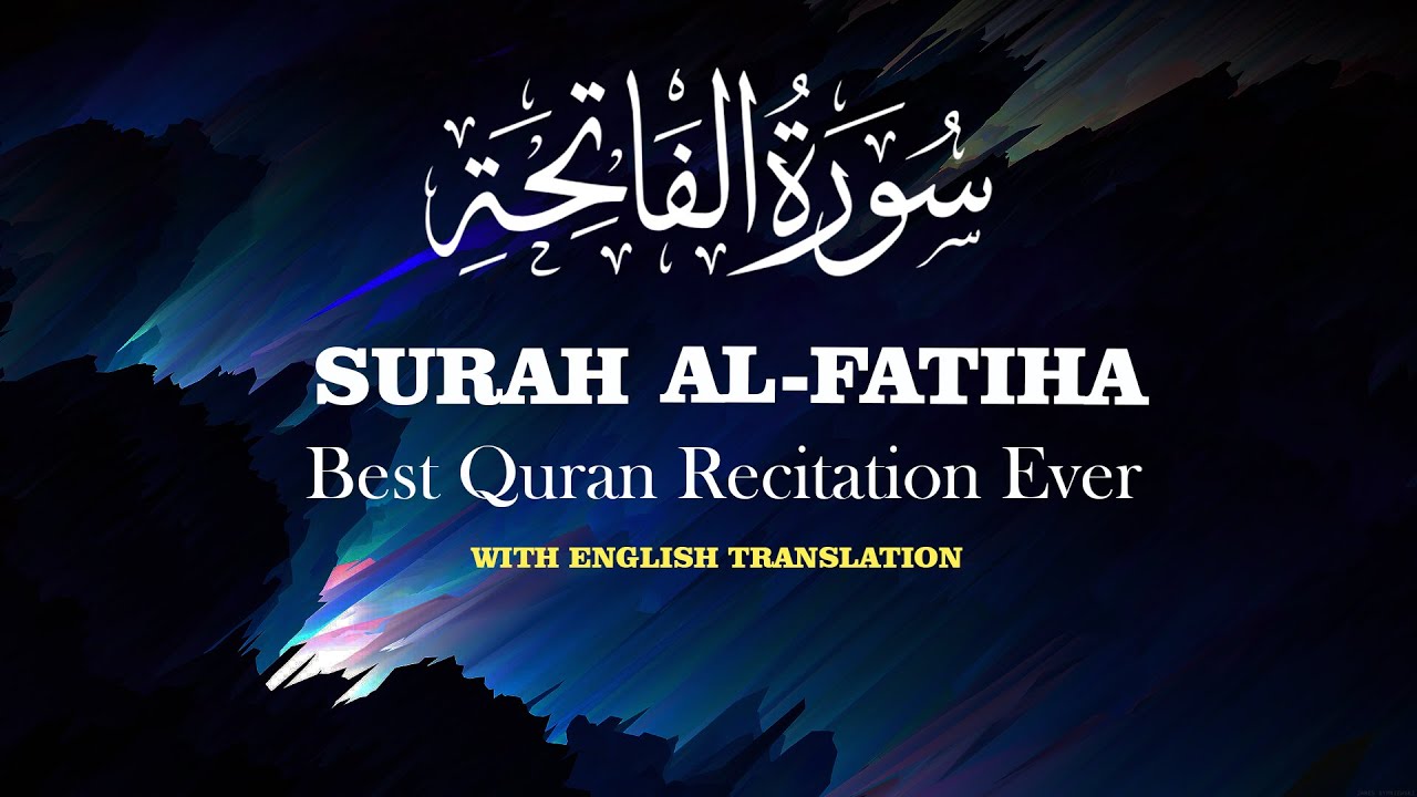 Powerful Quran Recitation: Surah Al-Fatiha | Emotional & Soulful ...