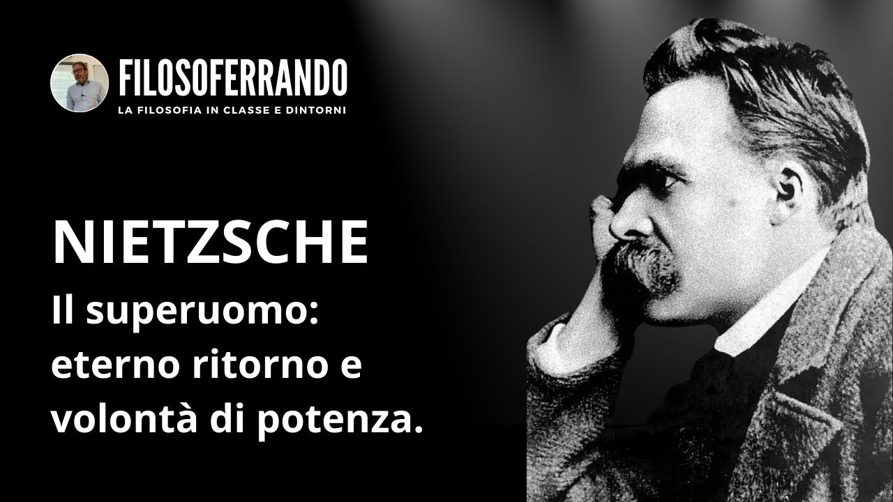 Nietzsche 07. Il superuomo: eterno ritorno e volontà di potenza - YouTube