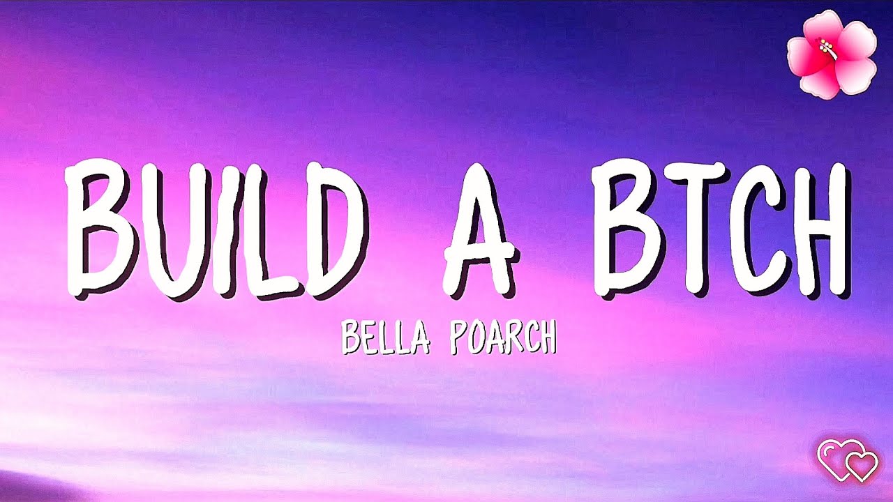 Bella Poarch - Build a B*tch (Lyrics) - YouTube