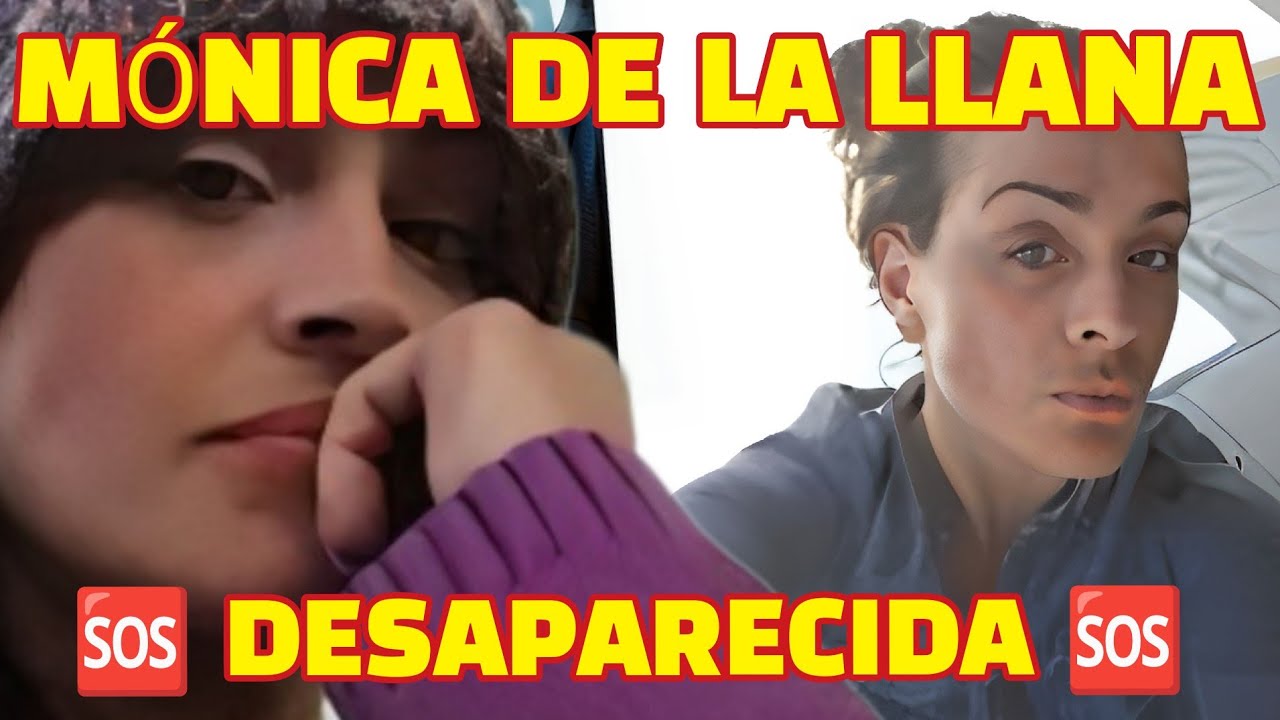 🆘 MÓnicadelallanadesaparecida El21072022 🆘 Youtube