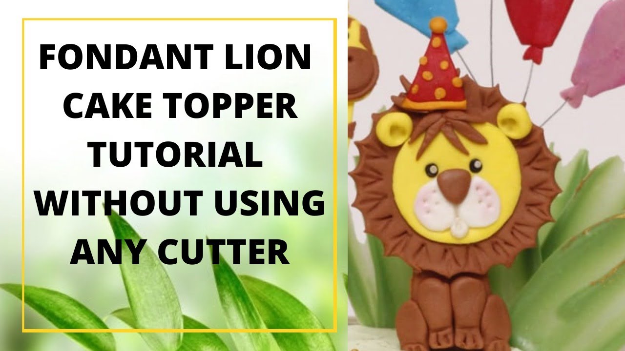 How To Make a Fondant LION Cake Topper| 2D Fondant Animal Cake Topper ...