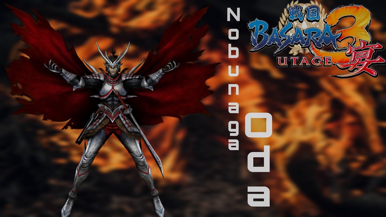 NOBUNAGA ODA MAX LEVEL GAMEPLAY - BASARA 3 UTAGE - YouTube