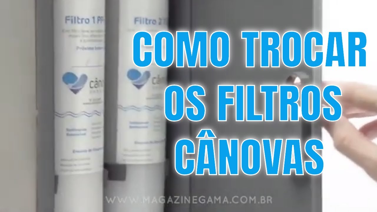 Como Trocar os Filtro Cânovas - YouTube
