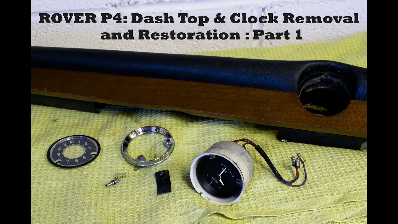 Rover P4: Dash Top and Clock Removal and Repair Part 1 - YouTube