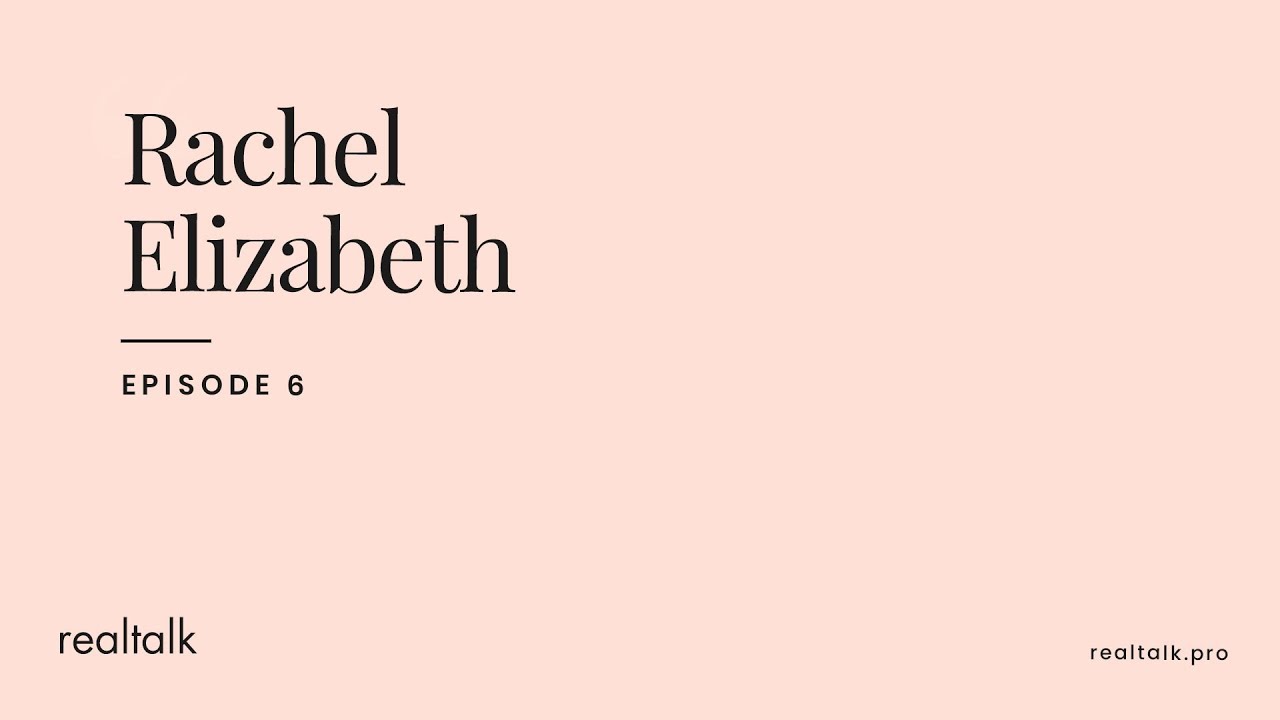 Episode 006 Rachel Elizabeth Murray | Real Talk Real Women - YouTube