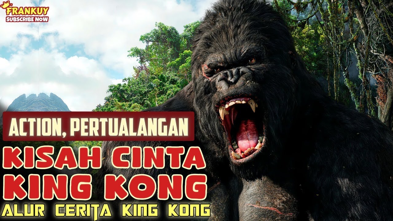 KISAH KING KONG YANG MENCINTAI SEORANG GADIS MANUSIA - YouTube