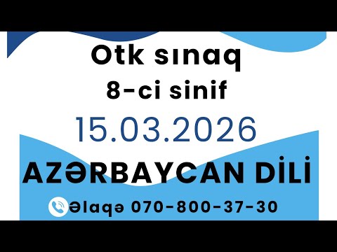 15.03.2026.OTK Sınaq#8-ci sinif Azərbaycan dili#Buraxılış#Əlaqə 070-800-37-30
