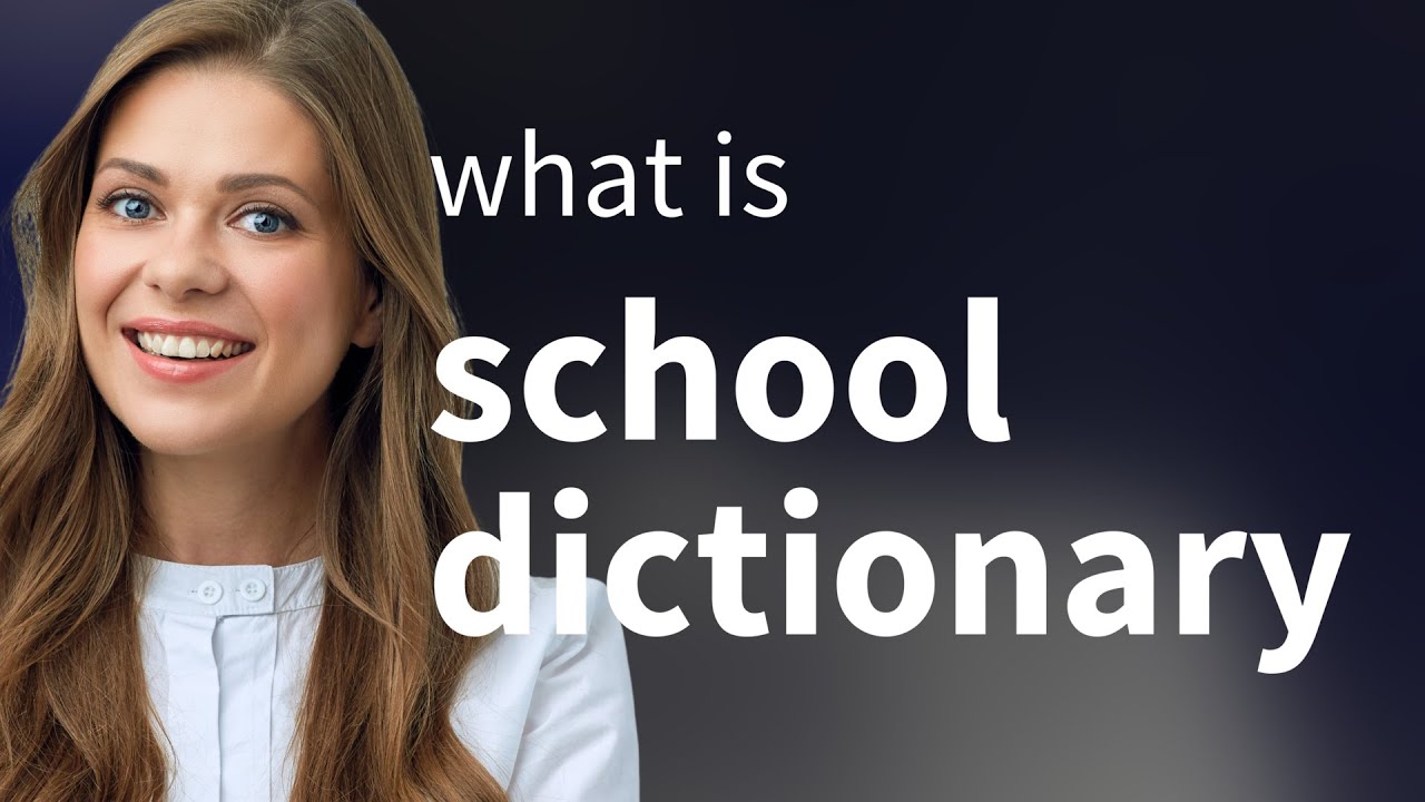 School dictionary | meaning of SCHOOL DICTIONARY - YouTube