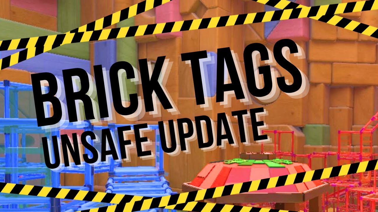 Brick Tags **UNSAFE** Update - YouTube