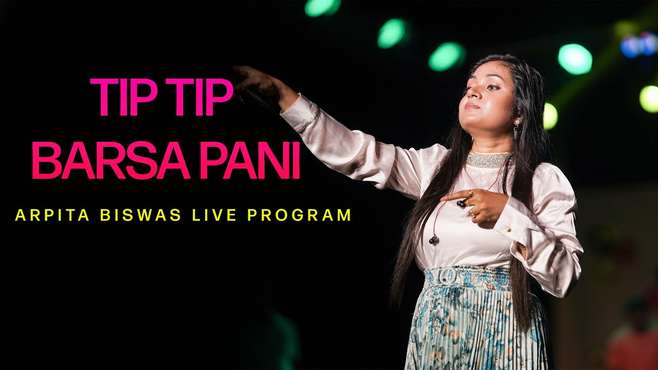 Tip Tip Barsa Pani | Arpita Biswas Live Program | Stage program - YouTube