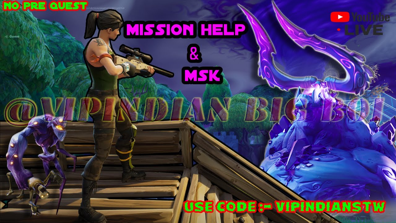 FORTNITE STW || MISSION HELP & MSK !!!!! - YouTube