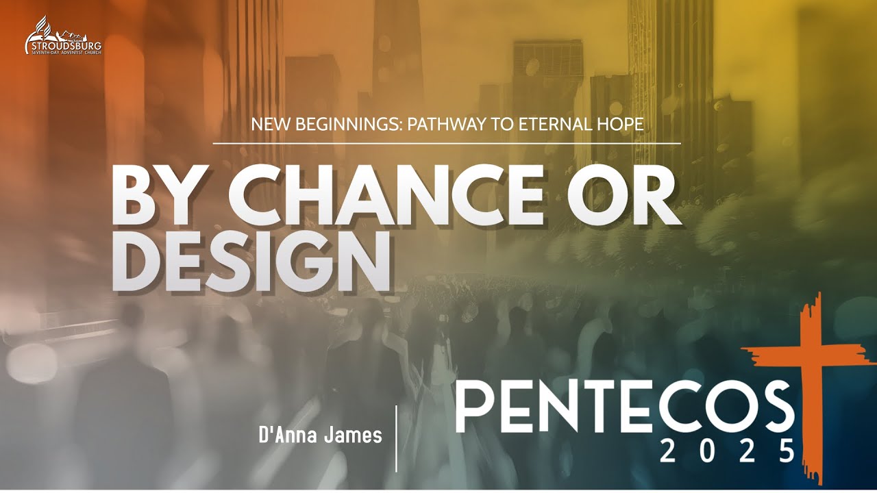 By Chance or Design | Stroudsburg SDA Church - YouTube