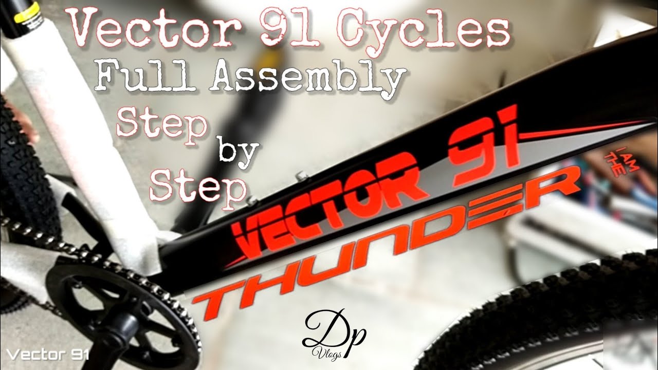 Vector 91 Cycle "Thunder" Full Assembly *gujarati* | Dipesh Patel Vlogs ...
