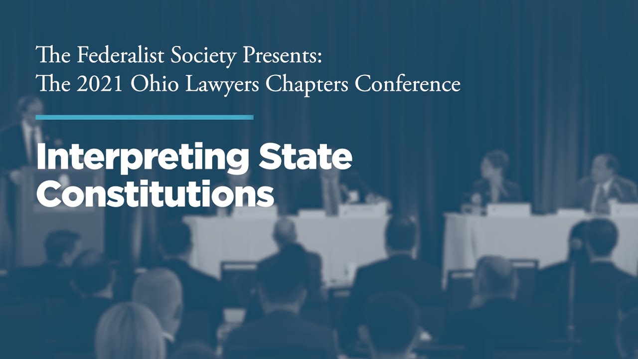 Interpreting State Constitutions [2021 Ohio Chapters Conference] - YouTube