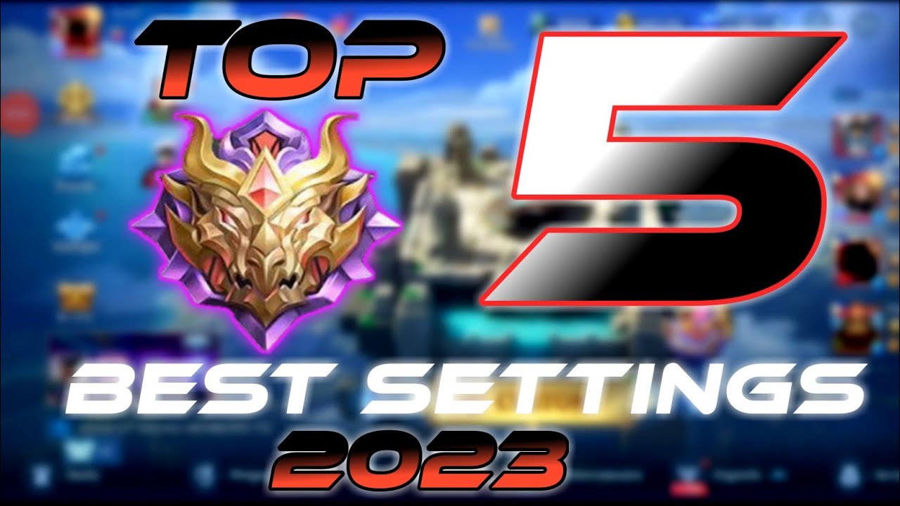 NEW TOP 5 BEST SETTINGS IN MOBILE LEGENDS | LATEST UPDATE 2023 IN MLBB ...