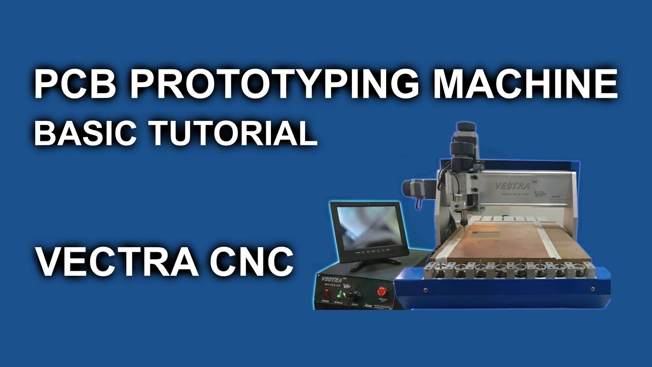 Vectra CNC PCB Miling Machine Tutorial - YouTube