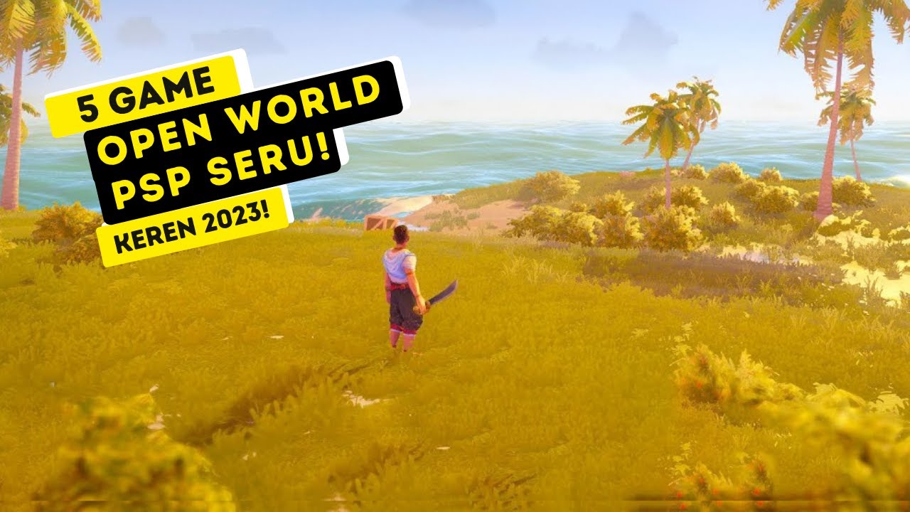 5 Game Open World Android Terbaik 2023 - PSP Game - YouTube