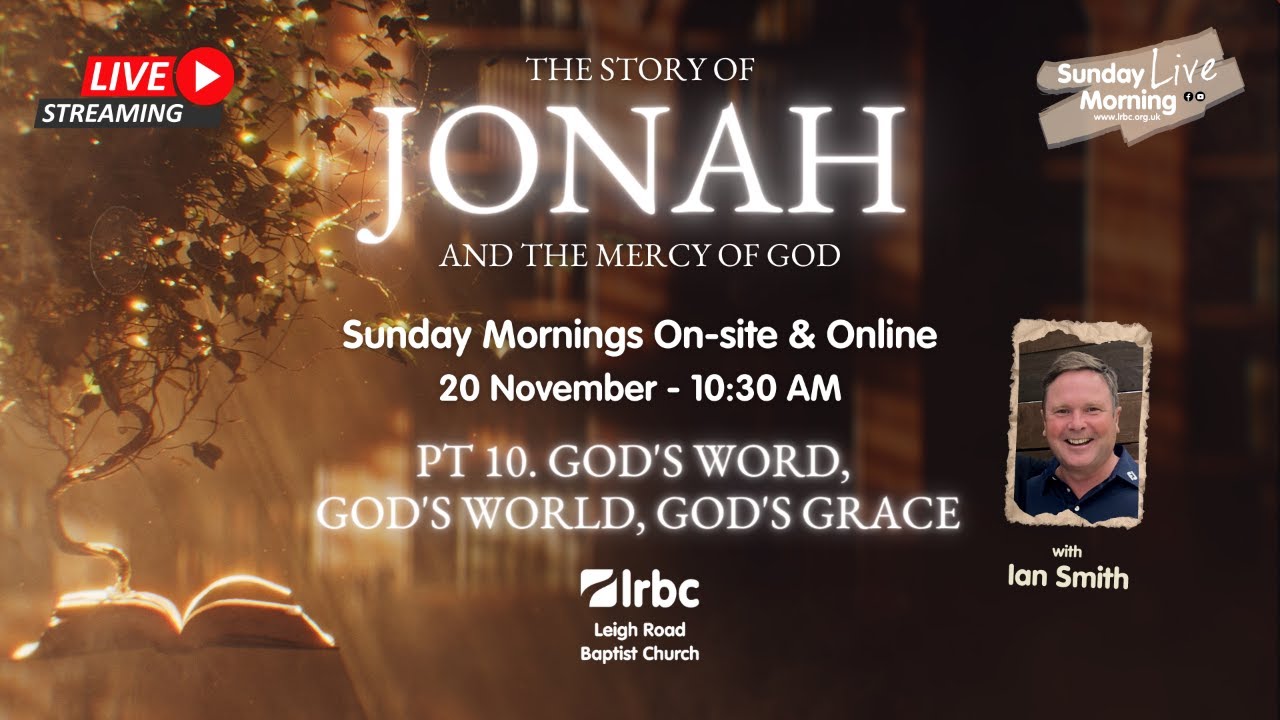 20 Nov | The Story of Jonah and the Mercy of God: 10. God's Word, God's World, God's Grace - YouTube