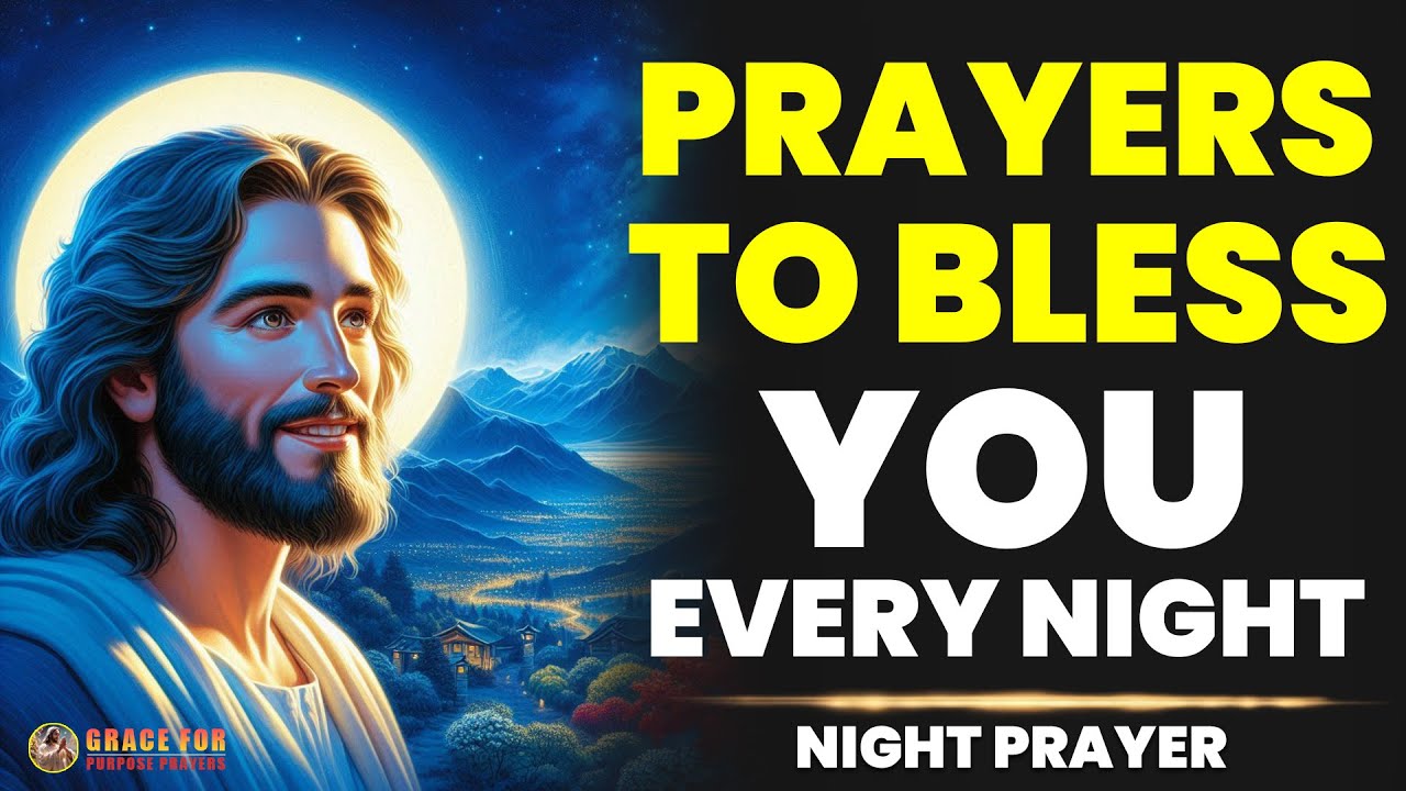 Prayers To Bless You Every Night | Beautiful Prayers Before You Sleep ...