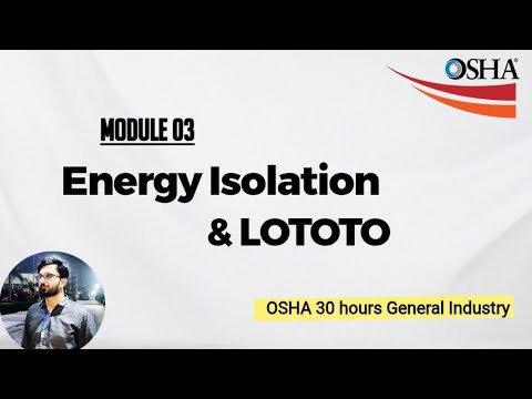 OSHA 30 Hours| Energy isolation & LOTOTO| Module 3| HSE|Mushahid Haider ...