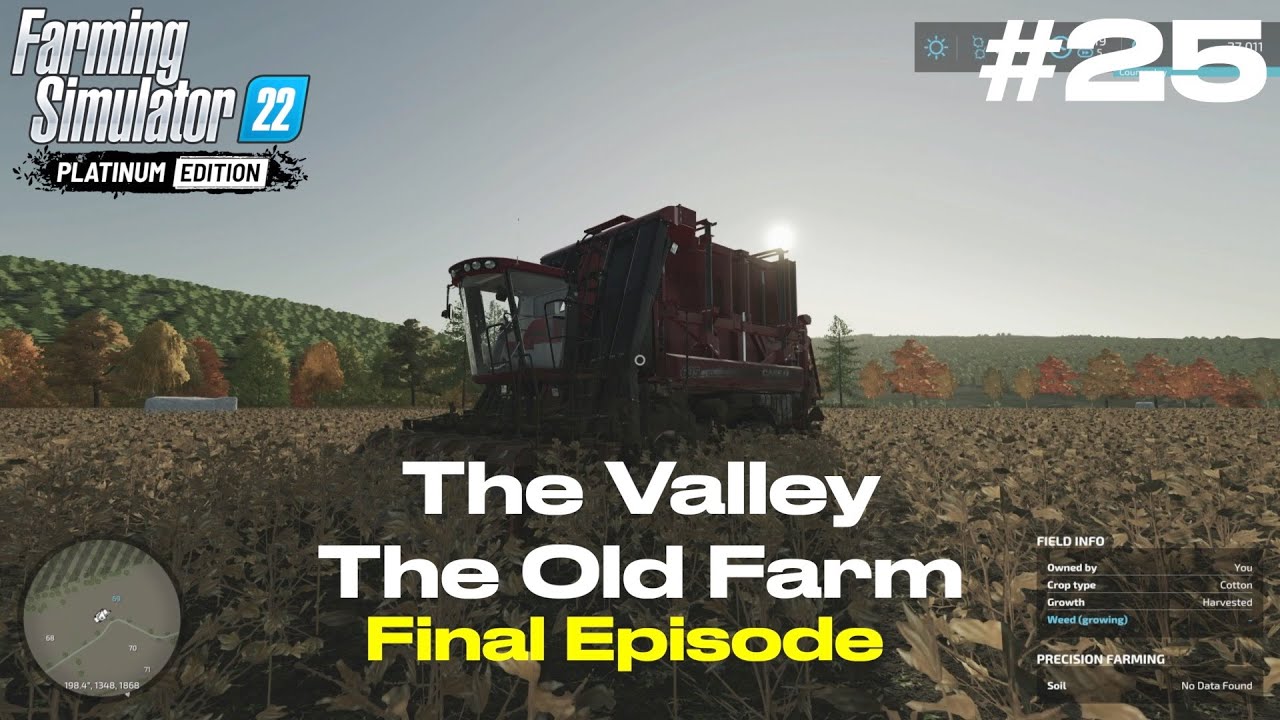 FS22 THE VALLEY THE OLD FARM | FINAL EPISODE - FINAL HARVESTS | Ep 25 ...