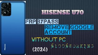Hisense U70 U71 Pro Google Lock Frp Bypass Remove Gmail Account 2025 ...