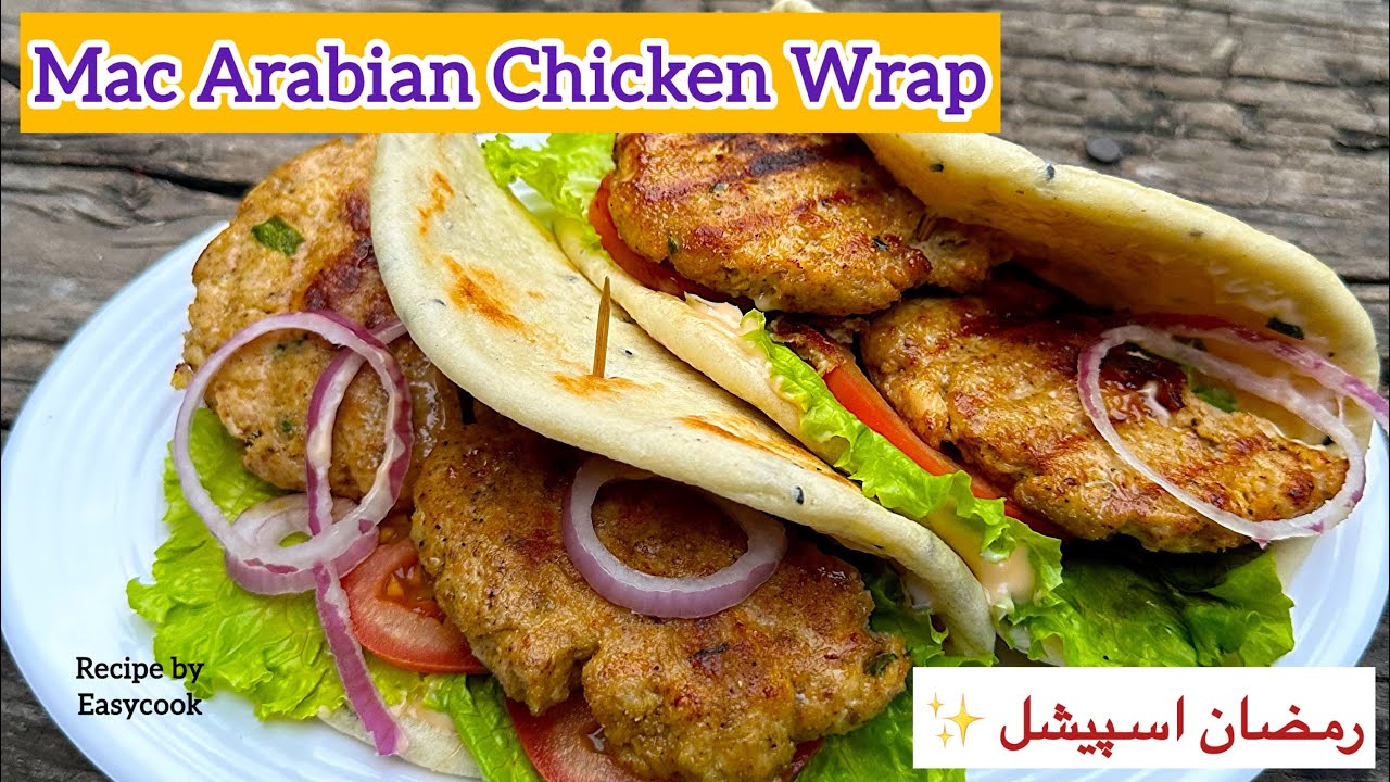 Mac Arabian Chicken Wrap Recipe By Easycook| Macdonald Style Chicken ...