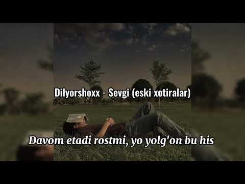 Dilyorshoxx - Sevgi (eski xotiralar)
