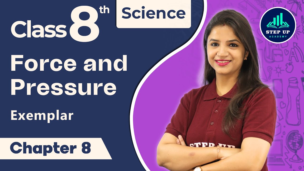Class 8th Science I Force and Pressure ( Exemplar ) I Chapter - 8 I ...