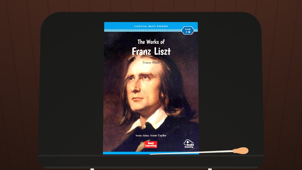 Classical Music Readers 3-1 : The Works of Franz Liszt - YouTube