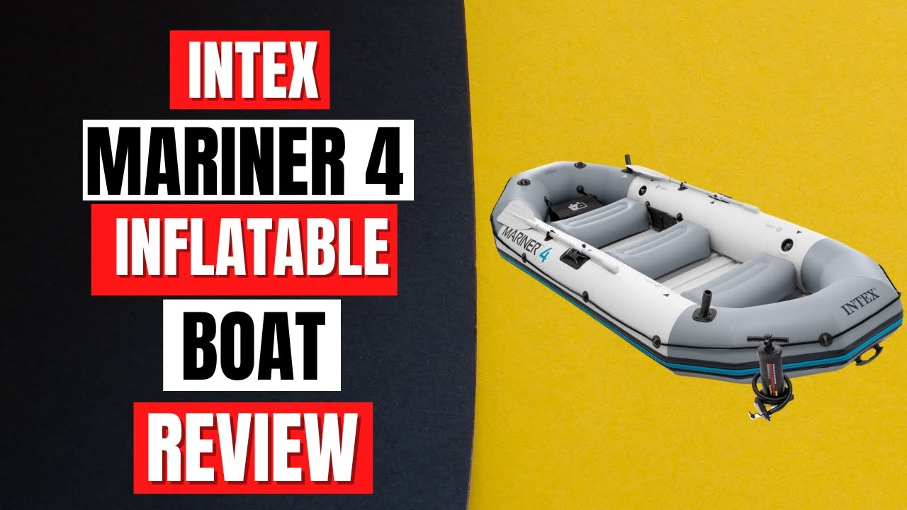 INTEX 68376EP Mariner 4 Inflatable Boat Review - YouTube