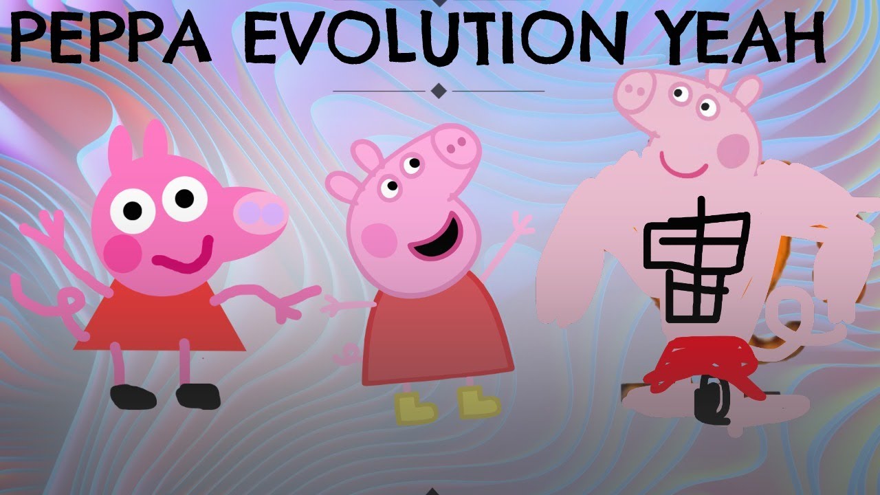 EVOLUTION of Peppa Pig [MEME] Lady gaga song (yeah) - YouTube