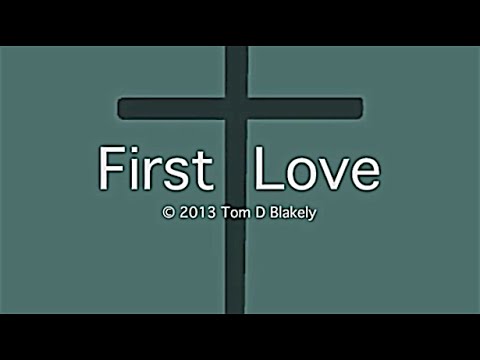 First Love (Gospel Song) - YouTube
