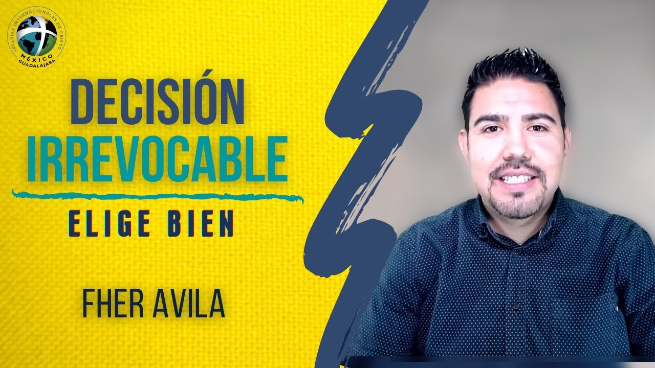 Decisión Irrevocable Elige Bien | Fher Avila - YouTube