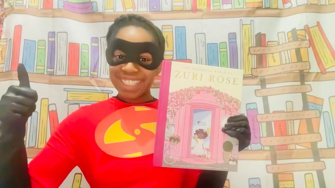 SUPER READER WOMAN READS: THE WONDERFUL WORLD OF ZURI ROSE! 🌸🌸🌸 - YouTube