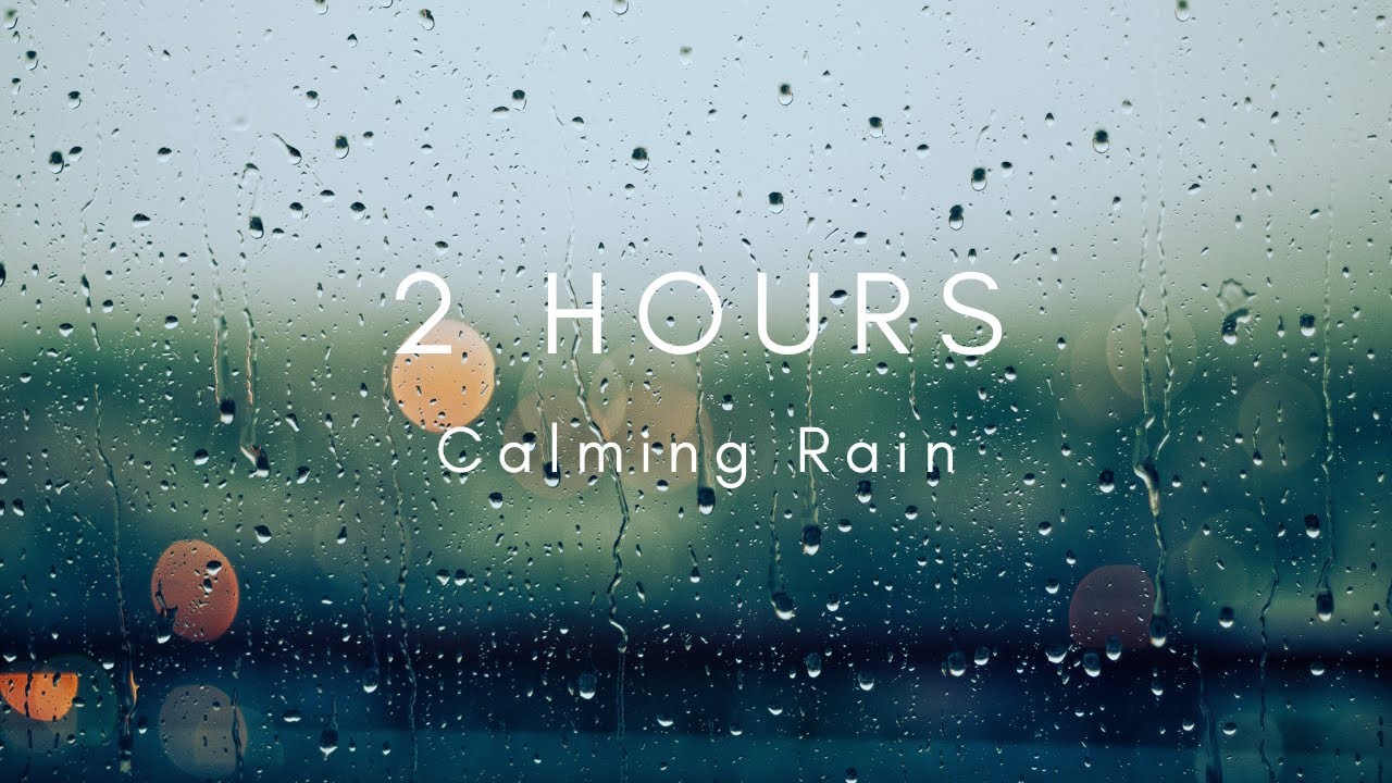 2 Hours of Relaxing Rain Sound - Ambient Rain Soundscape - Deep Sleep ...