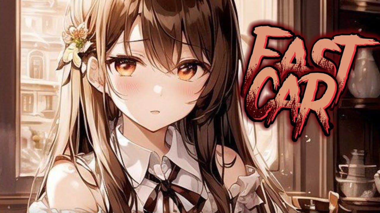 nightcore - Fast Car 《 lyrics 》 - YouTube