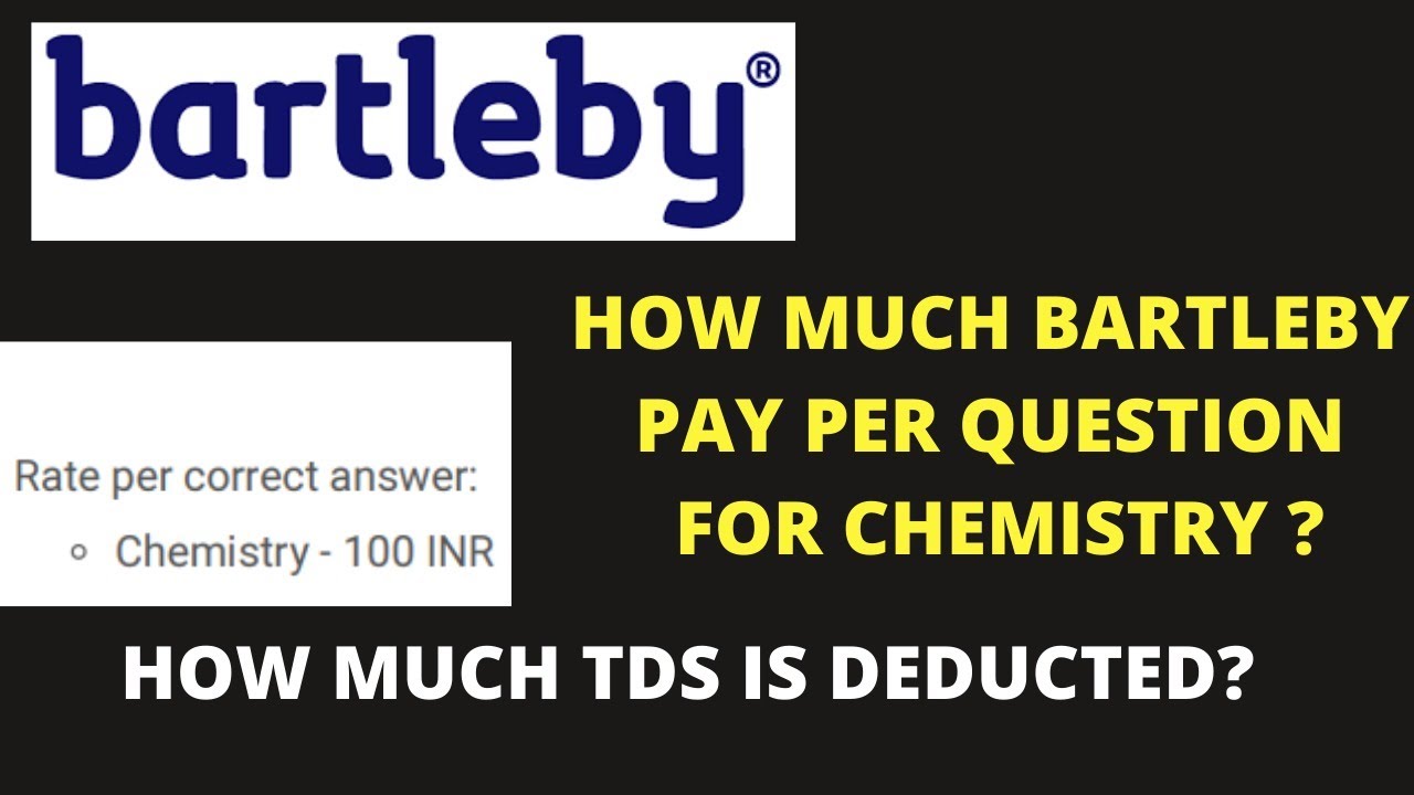 How Much Bartleby Pay Per Question For Chemistry Bartleby Payment Per
