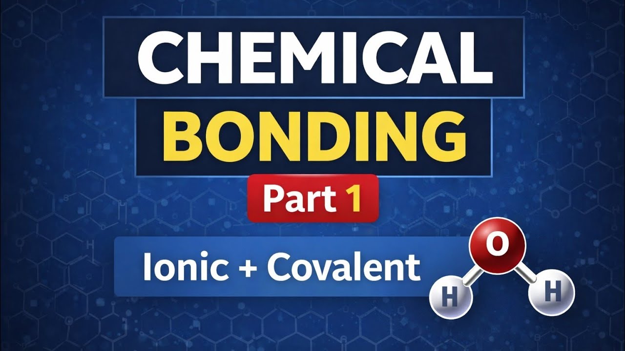 Chemical Bonding Part 1 (Complete Basics) | Ionic & Covalent Bond ...