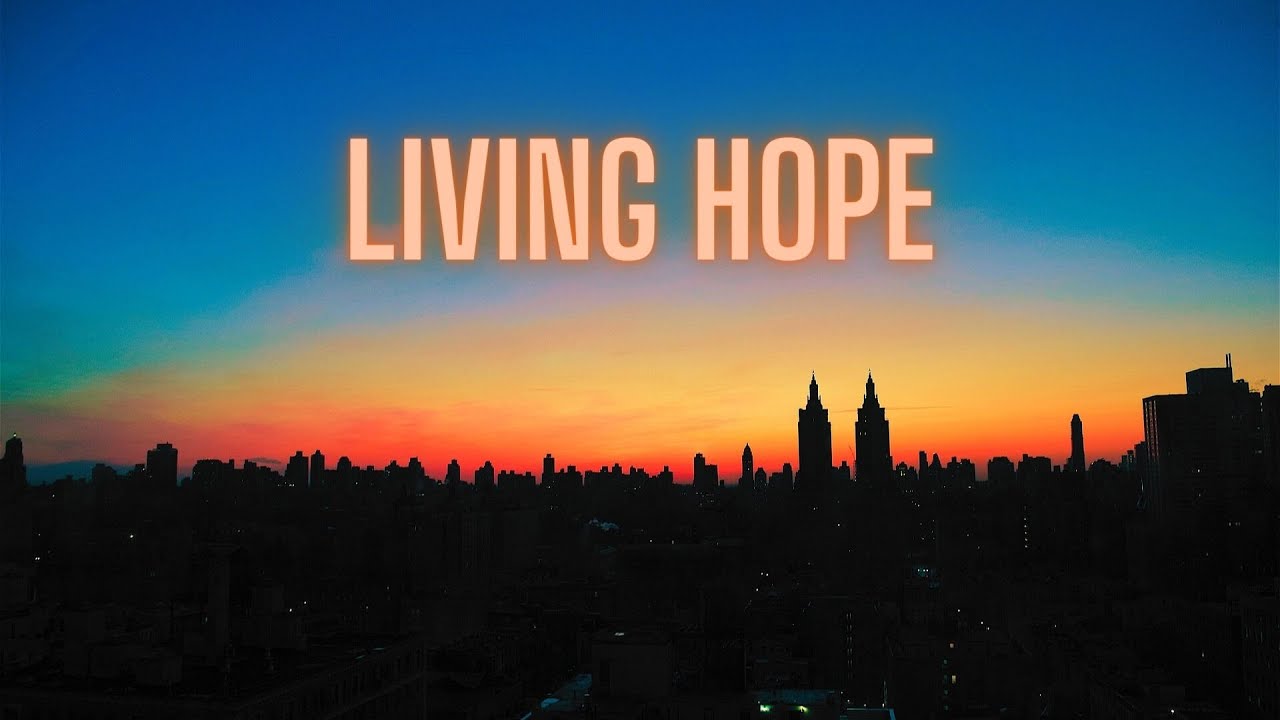 Living Hope - by Phil Wickham (Lyrics) - YouTube