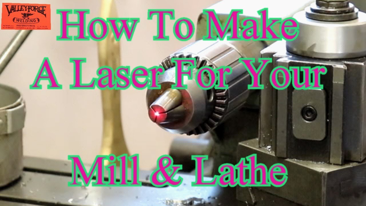 How To Make A Laser For Your Mill And Lathe - YouTube