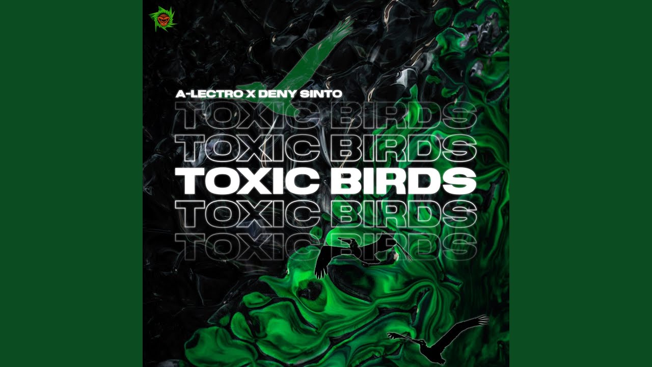 Toxic Birds - YouTube