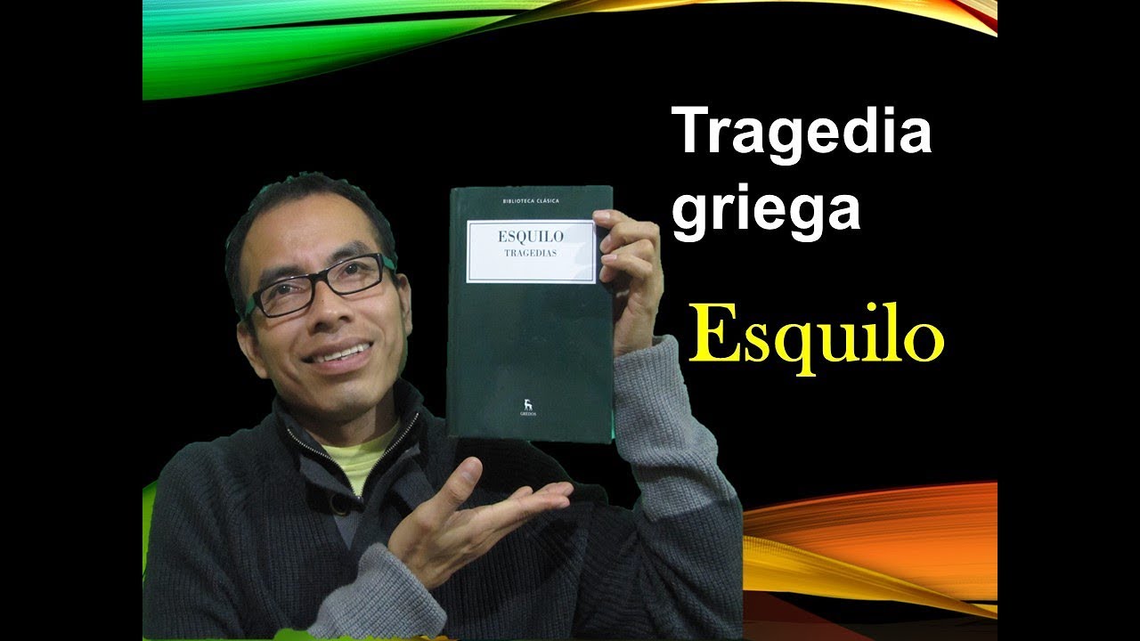 HISTORIA DE LA TRAGEDIA - Esquilo - YouTube