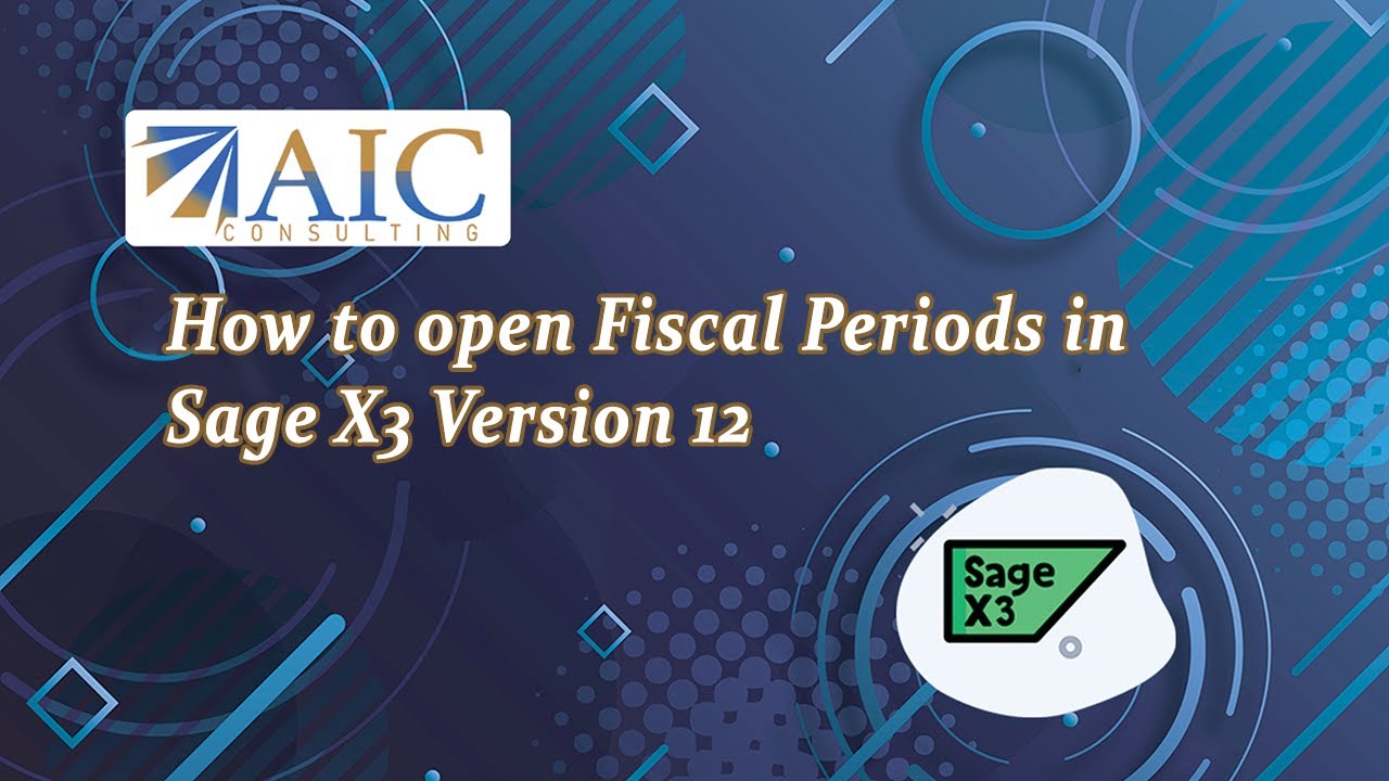 How to open Fiscal Periods in Sage X3 Version 12 - YouTube