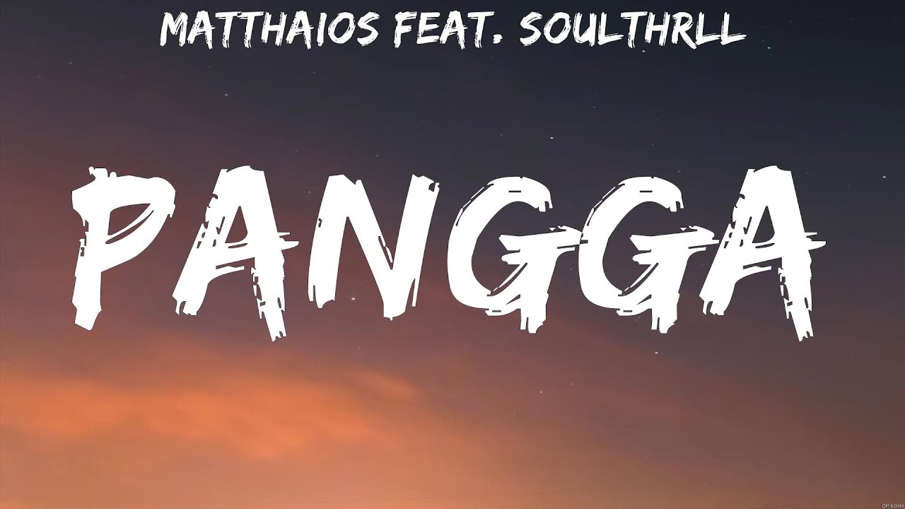 Matthaios Feat. Soulthrll - Pangga (Lyrics) - YouTube