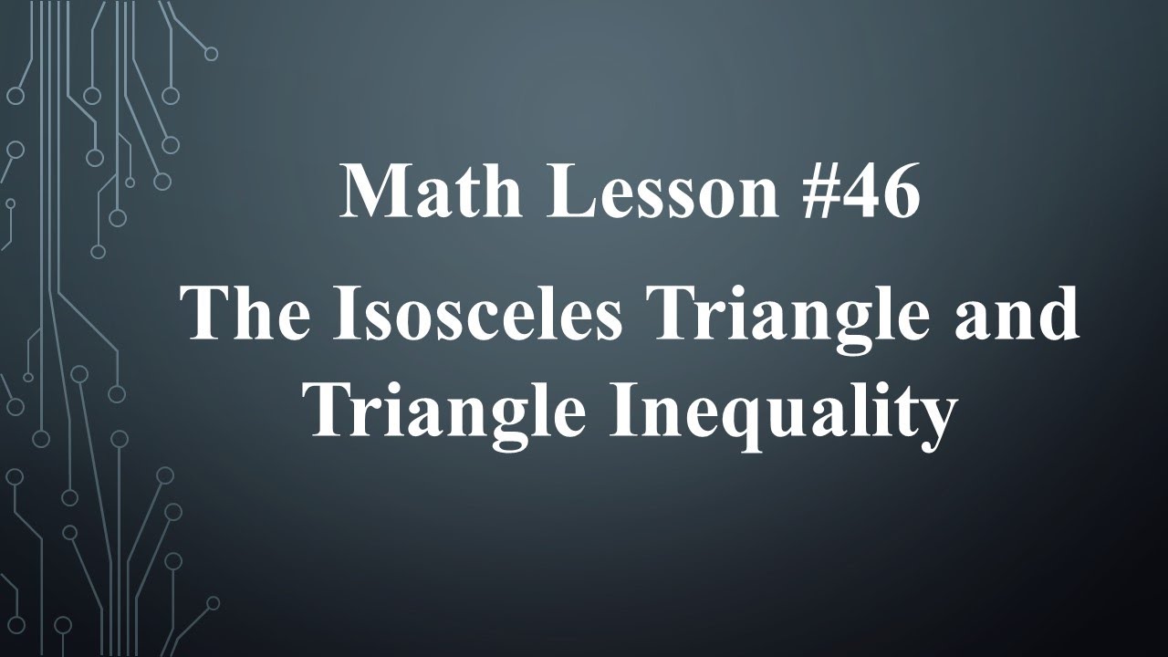 The Isosceles Triangle and Triangle Inequality - YouTube