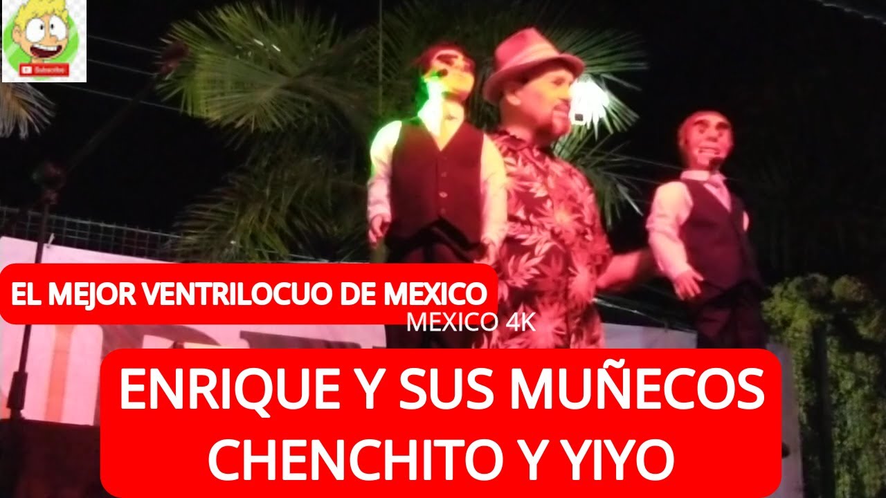 CHENCHITO Y YIYO EL MEJOR VENTRILOCUO DE MEXICO - YouTube