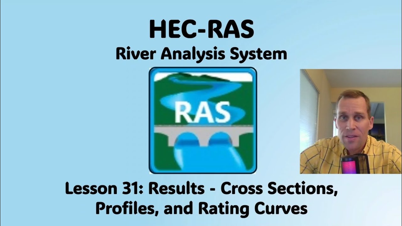 HEC RAS Lesson 31 - Results - Cross Sections, Profiles, and Rating ...