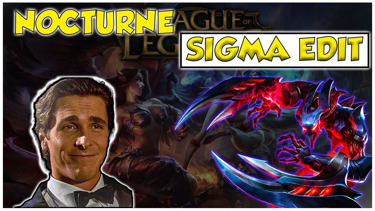 NOCTURNE SİGMA EDİT | LEAGUE OF LEGENDS TR - YouTube